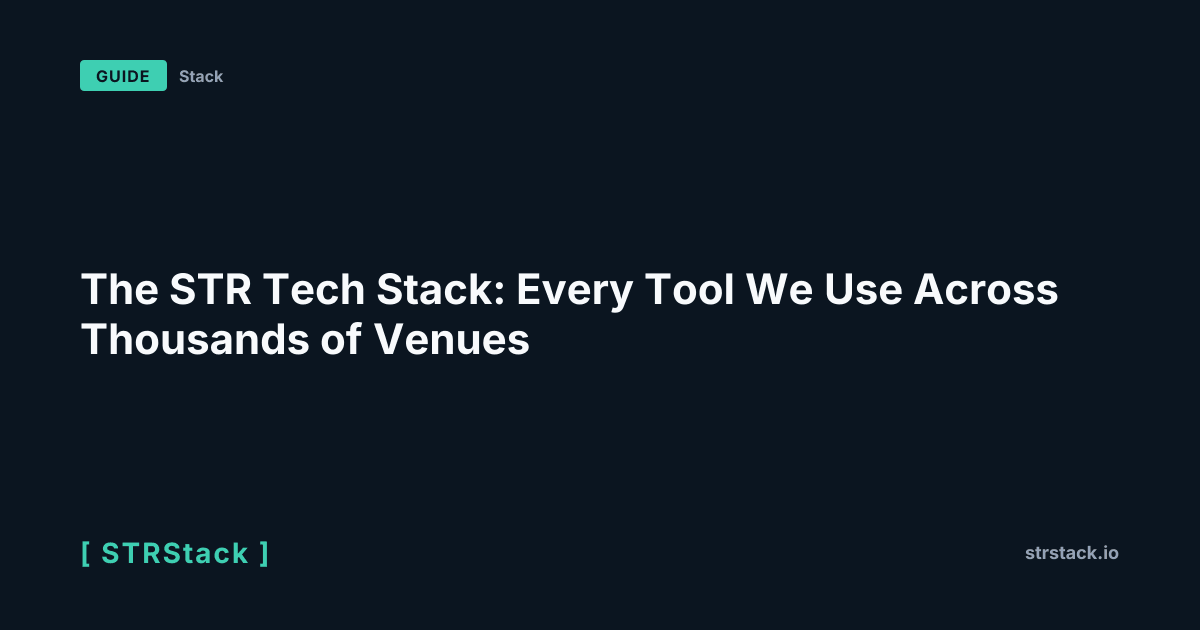 The STR Tech Stack: Every Tool We Use Across Thousands of Venues | STRStack
